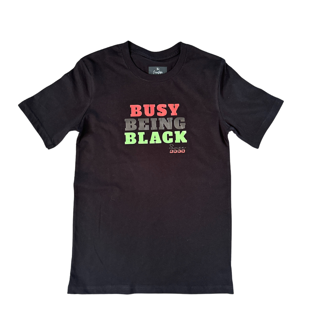 Busy Being Black T-Shirt – Creative Collection
